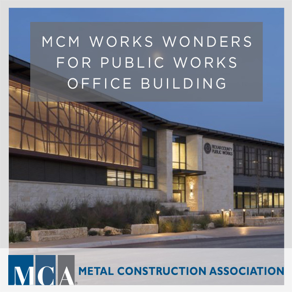MCM WORKS WONDERS FOR PUBLIC WORKS OFFICE BUILDING. | Metal ...