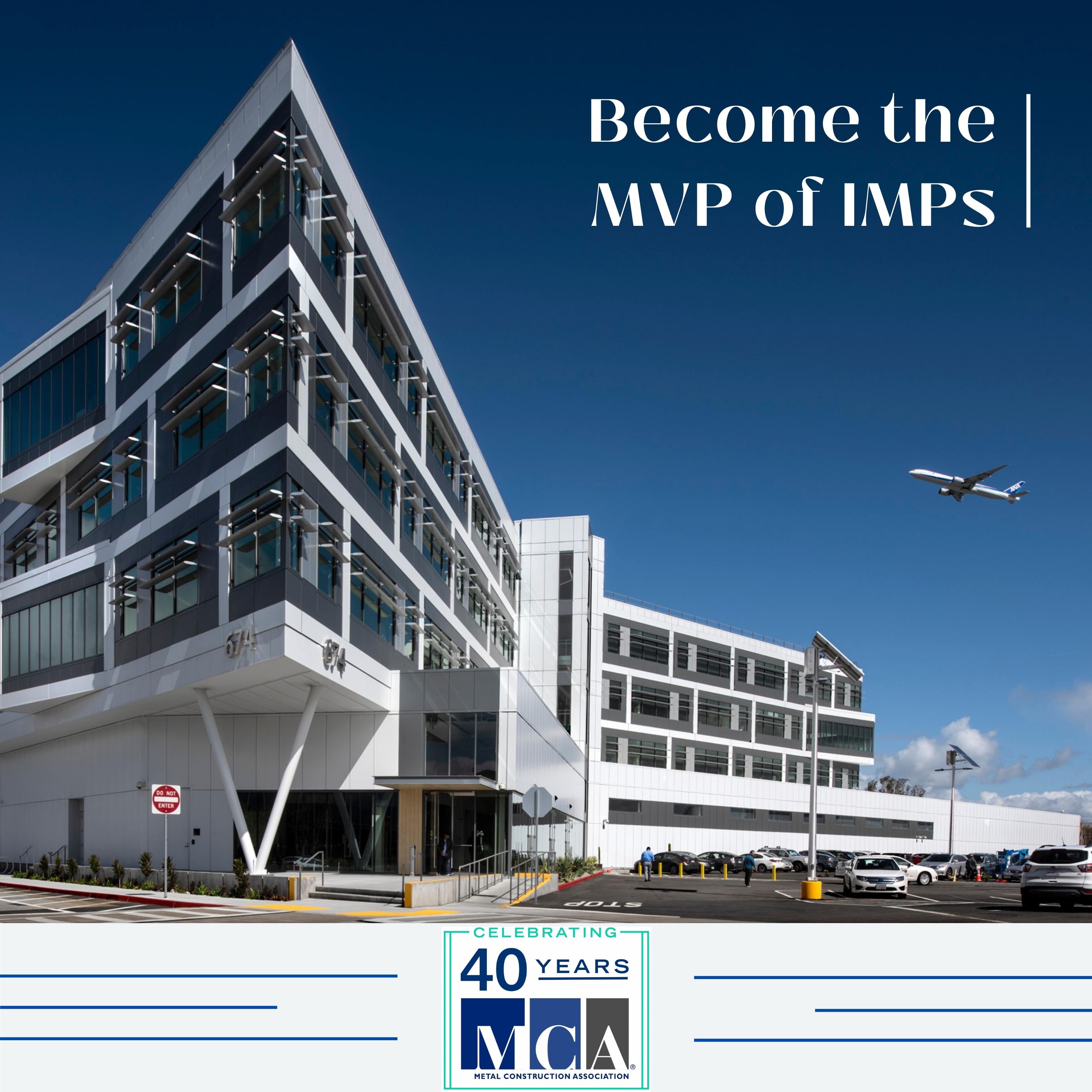 Become the MVP of IMPs | Metal Construction Association Blog